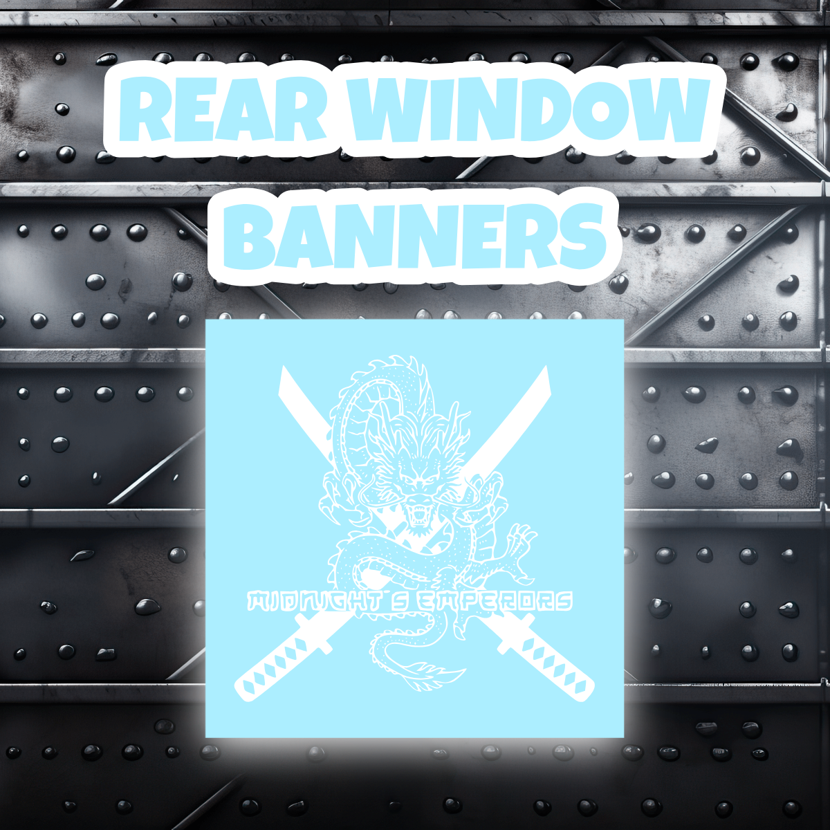 Rear Window Banner – Midnight’s Emperors